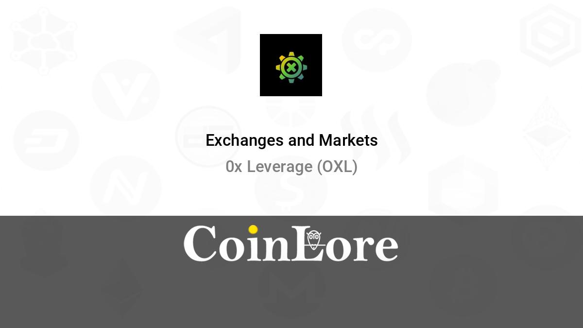 0x Leverage (OXL) Exchanges - Where to Buy,Sell,Trade | CoinLore