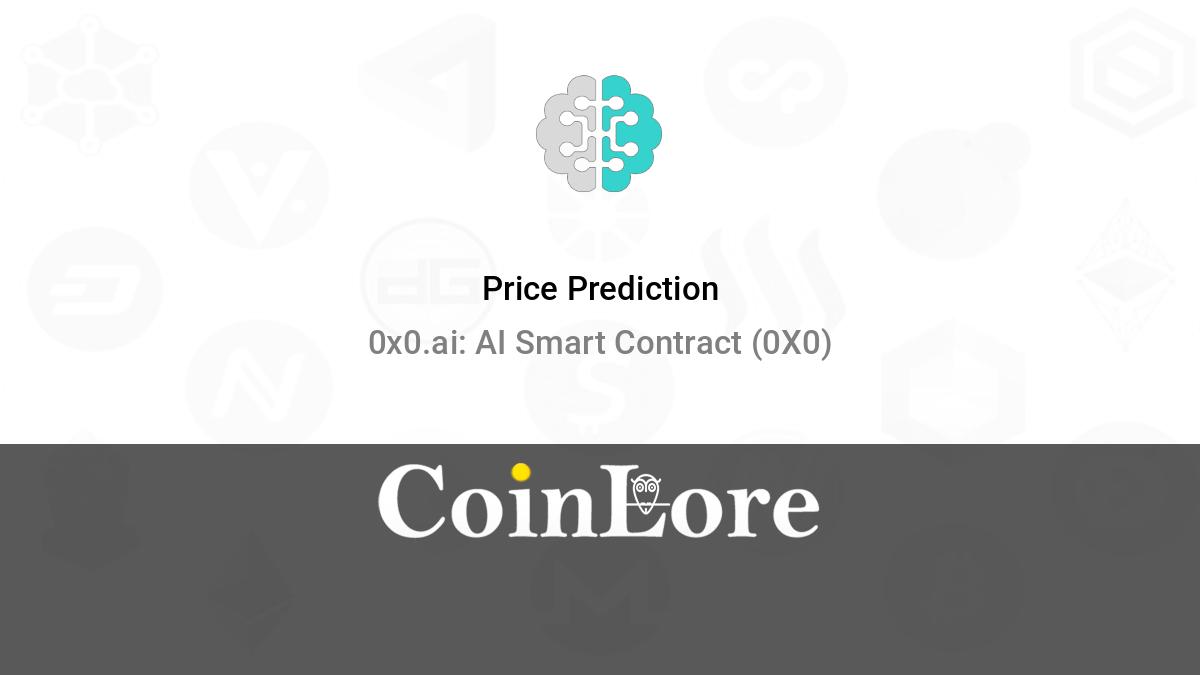 0x0.ai: AI Smart Contract Price prediction, Short/Long Forecast - CoinLore