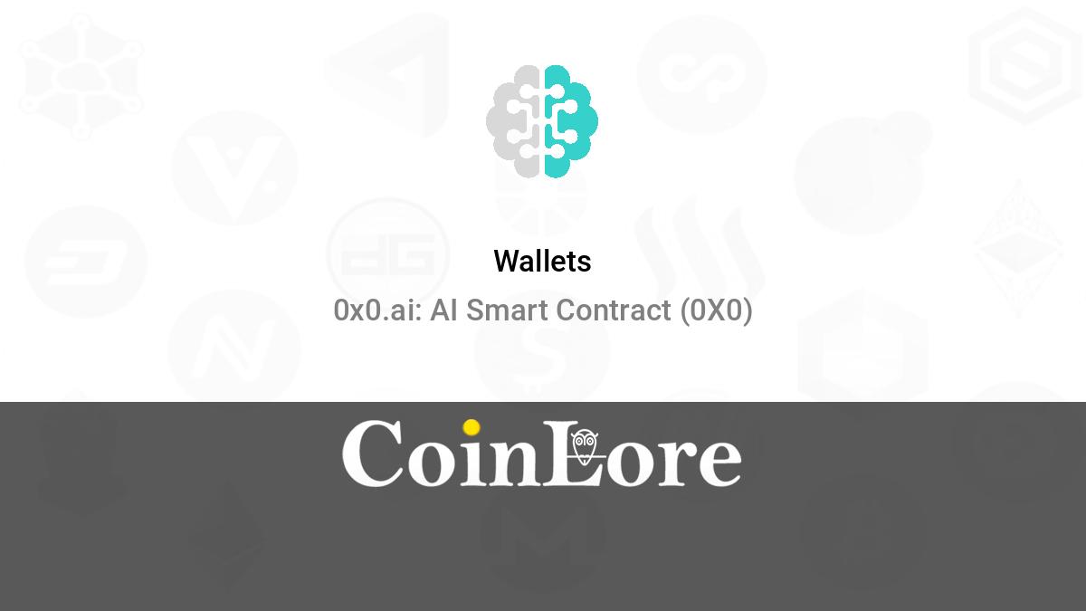 List of Top 0x0.ai: AI Smart Contract (0X0) Wallets | CoinLore