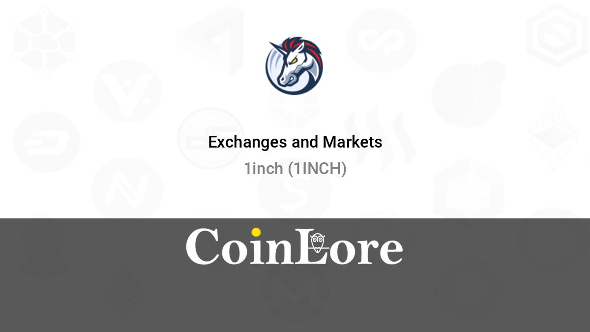 1inch (1INCH) Exchanges - Where to Buy,Sell,Trade | CoinLore