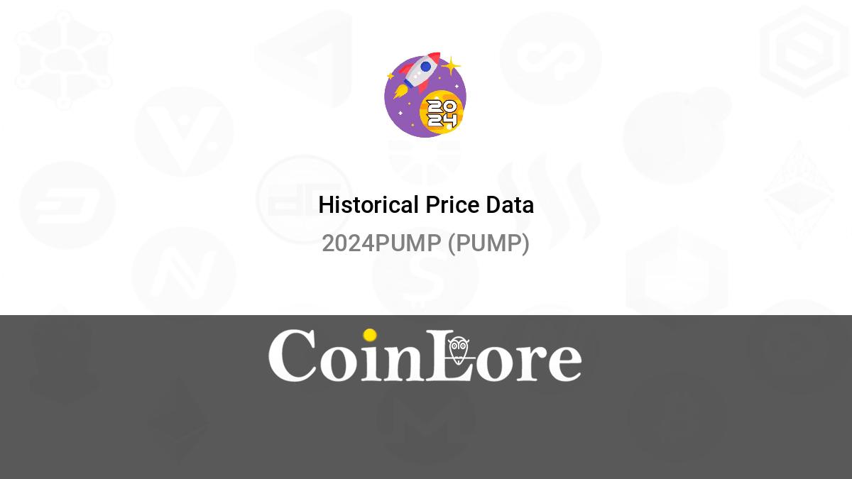 2024PUMP (PUMP) Historical Prices | CoinLore