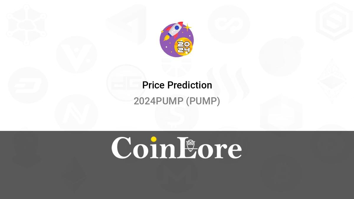 2024PUMP Price prediction, Short/Long Forecast - CoinLore