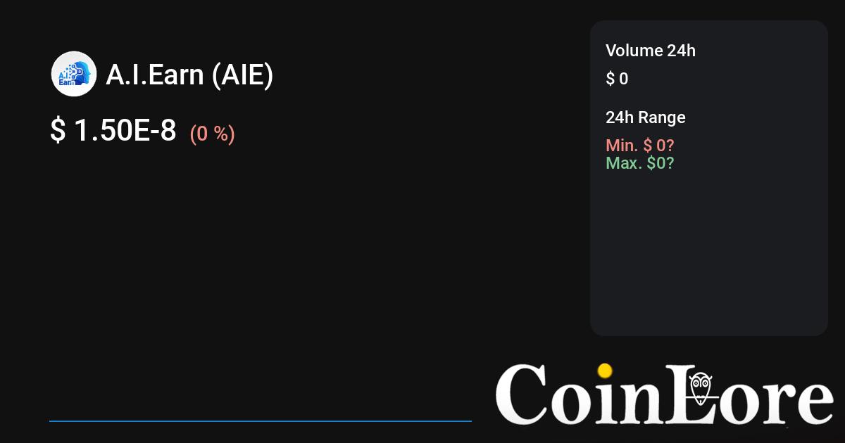 A.I.Earn Price, Chart, Market Cap, AIE Coin Essentials | CoinLore