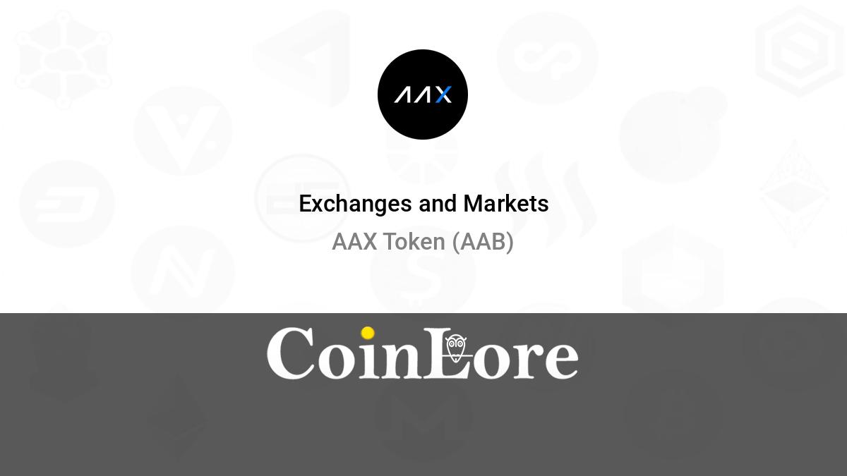 AAX Token (AAB) Exchanges - Where to Buy,Sell,Trade | CoinLore