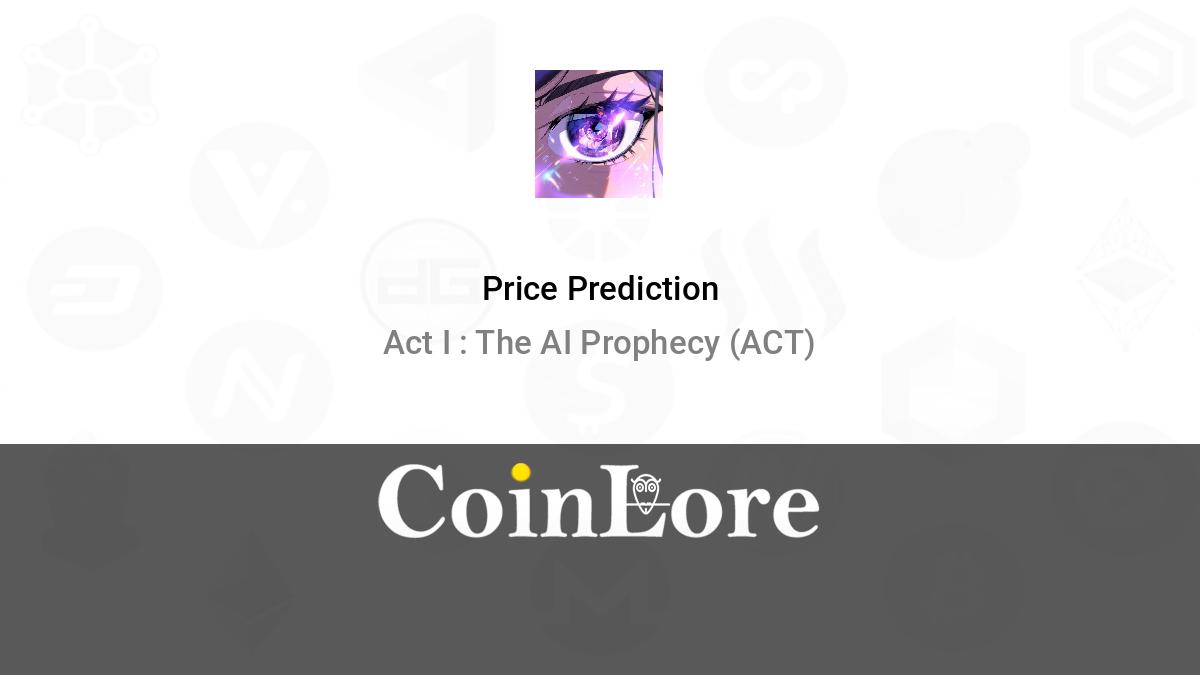 Act I : The AI Prophecy Price prediction, Short/Long Forecast - CoinLore