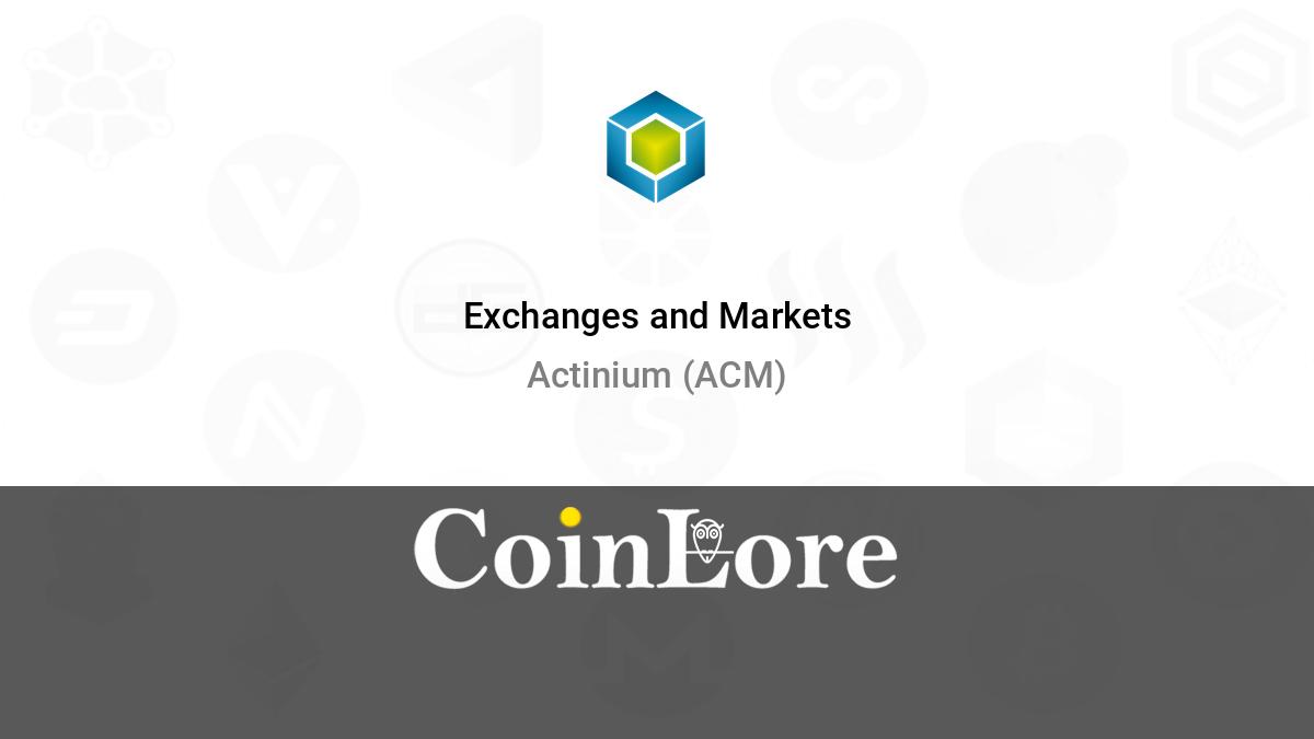 Actinium (ACM) 거래소 | CoinLore