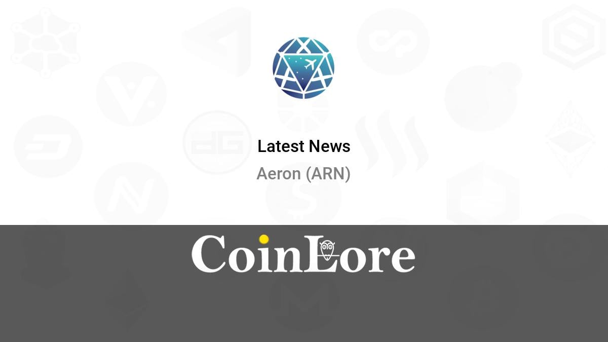 Aeron (ARN) News | CoinLore