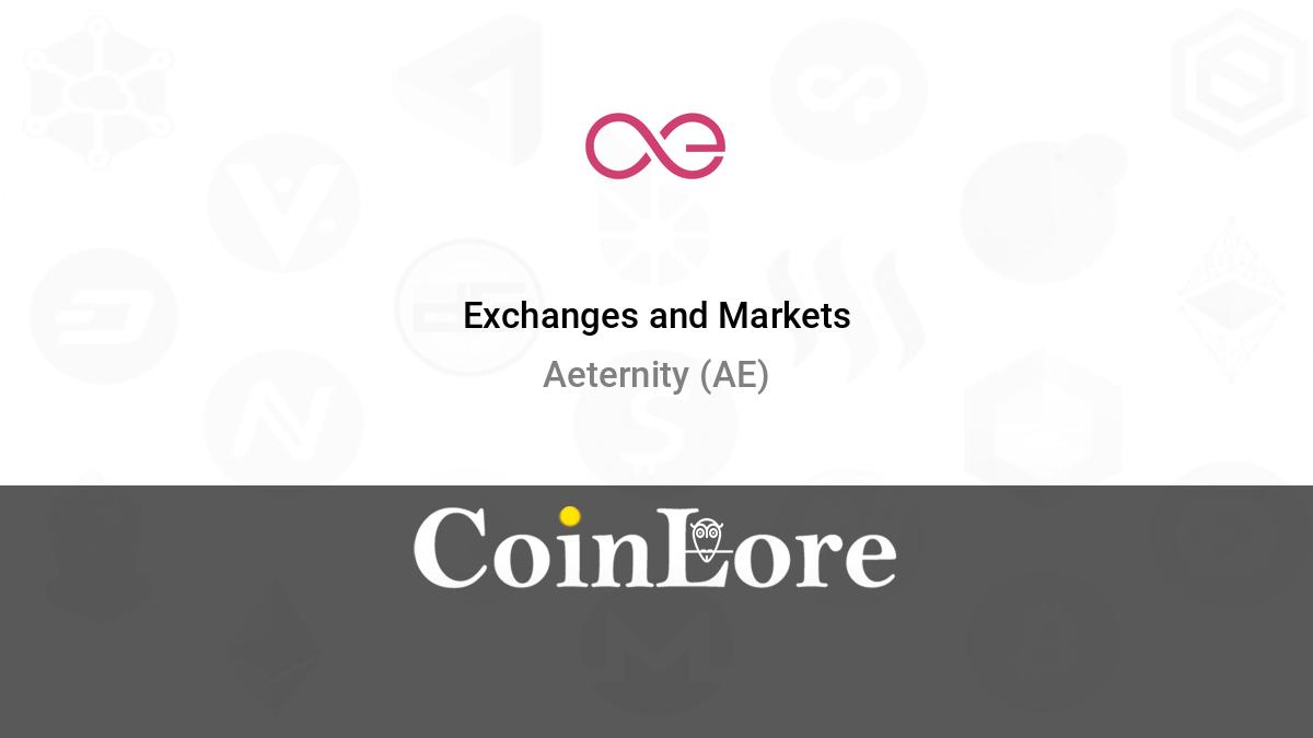 애터니티 (AE) 거래소 | CoinLore
