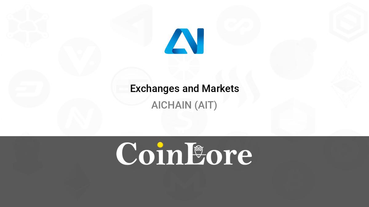 AICHAIN (AIT) Exchanges - Where to Buy,Sell,Trade | CoinLore