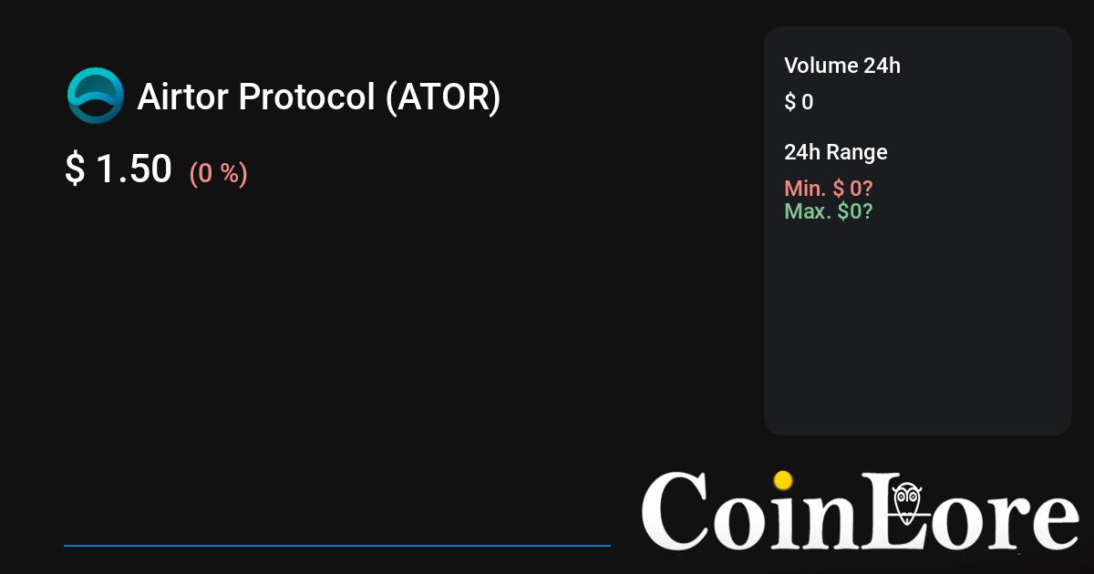AirTor Protocol Price, Chart, Market Cap, ATOR Coin Essentials | CoinLore