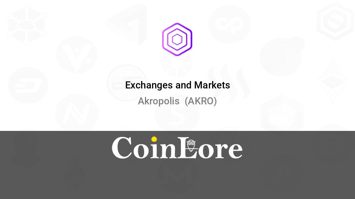 Akropolis (AKRO) Exchanges - Where to Buy,Sell,Trade | CoinLore