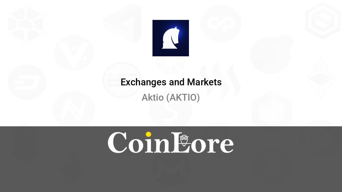 Aktio (AKTIO) Exchanges - Where to Buy,Sell,Trade | CoinLore