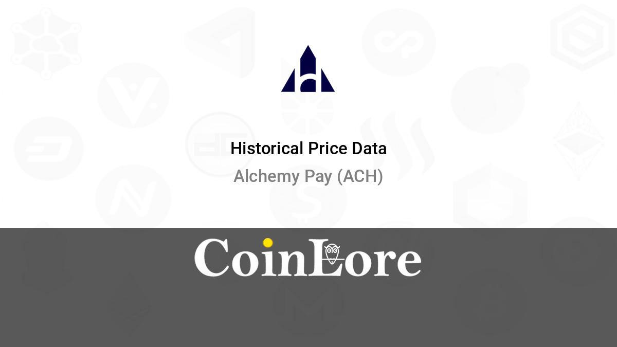 Alchemy Pay (ACH) Geçmiş Fiyatlar | CoinLore