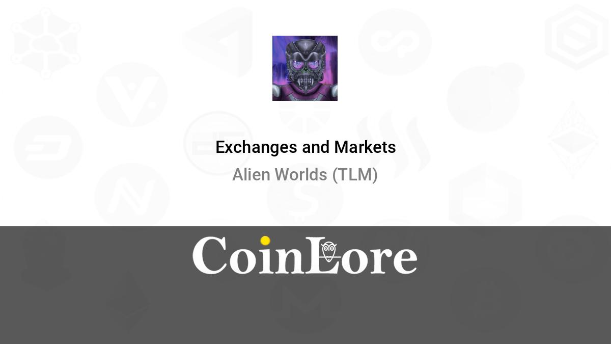 Alien Worlds (TLM) Exchanges - Where to Buy,Sell,Trade | CoinLore
