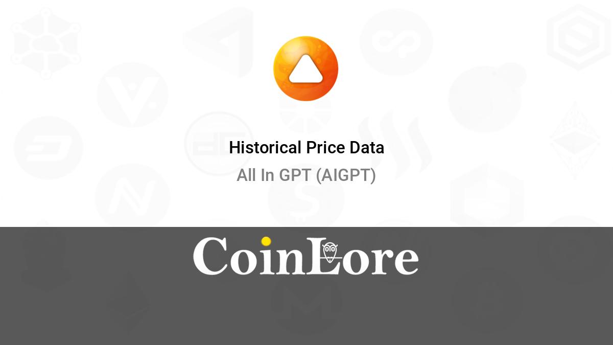 All In GPT (AIGPT) Historical Prices | CoinLore