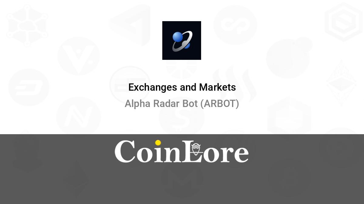 Alpha Radar Bot (ARBOT) Exchanges - Where to Buy,Sell,Trade | CoinLore
