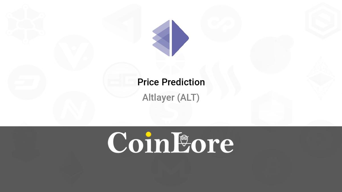 Altlayer Price prediction, Short/Long Forecast - CoinLore