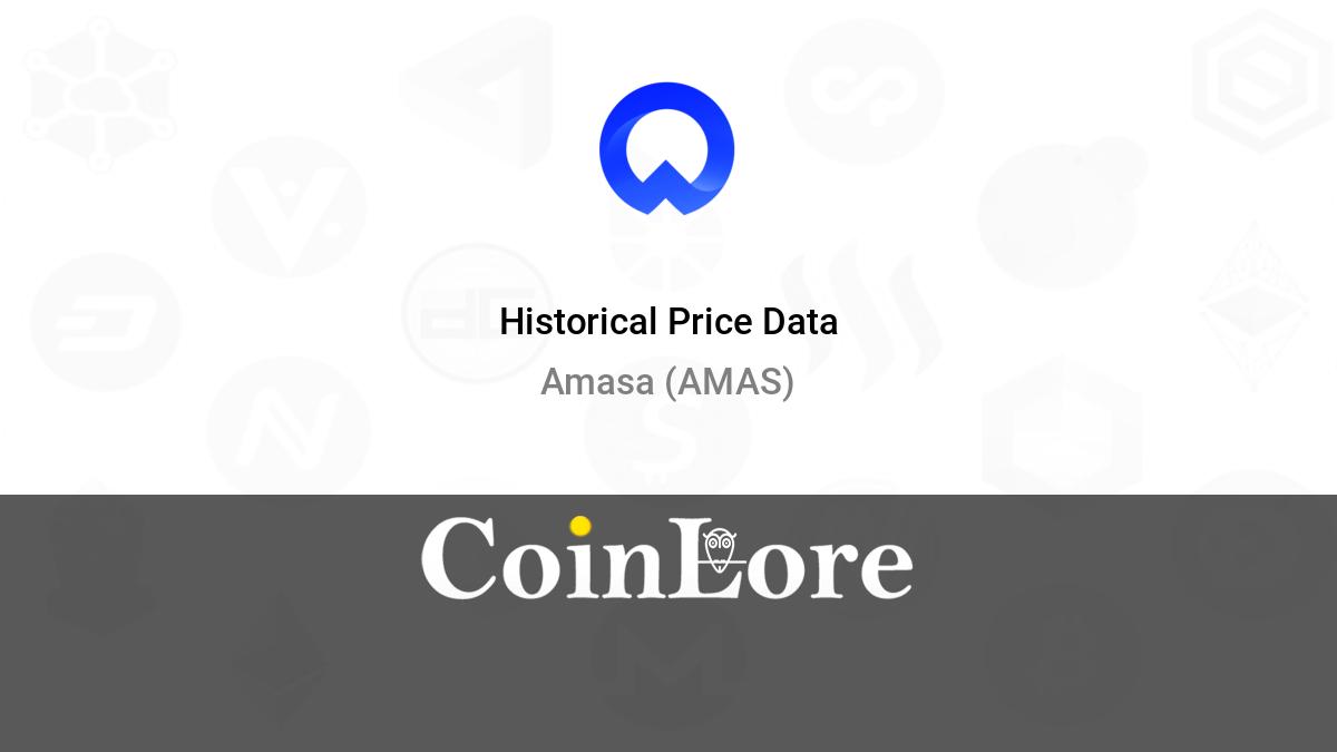 Amasa (AMAS) Historical Prices | CoinLore