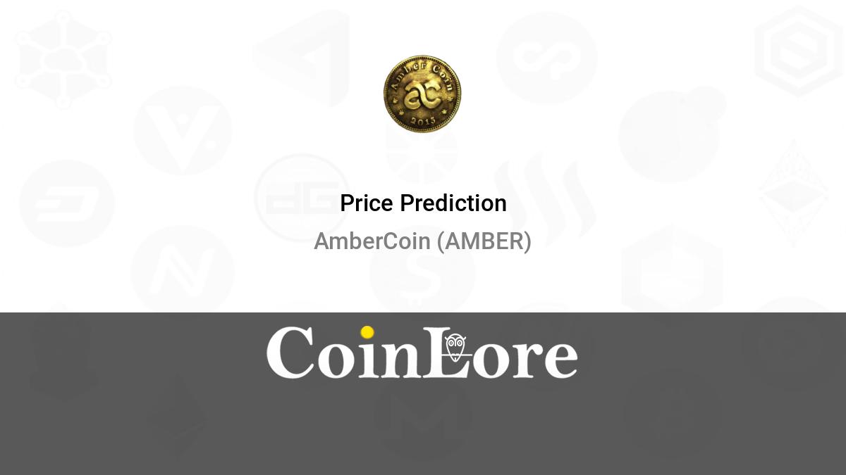 AmberCoin Price prediction, Short/Long Forecast - CoinLore