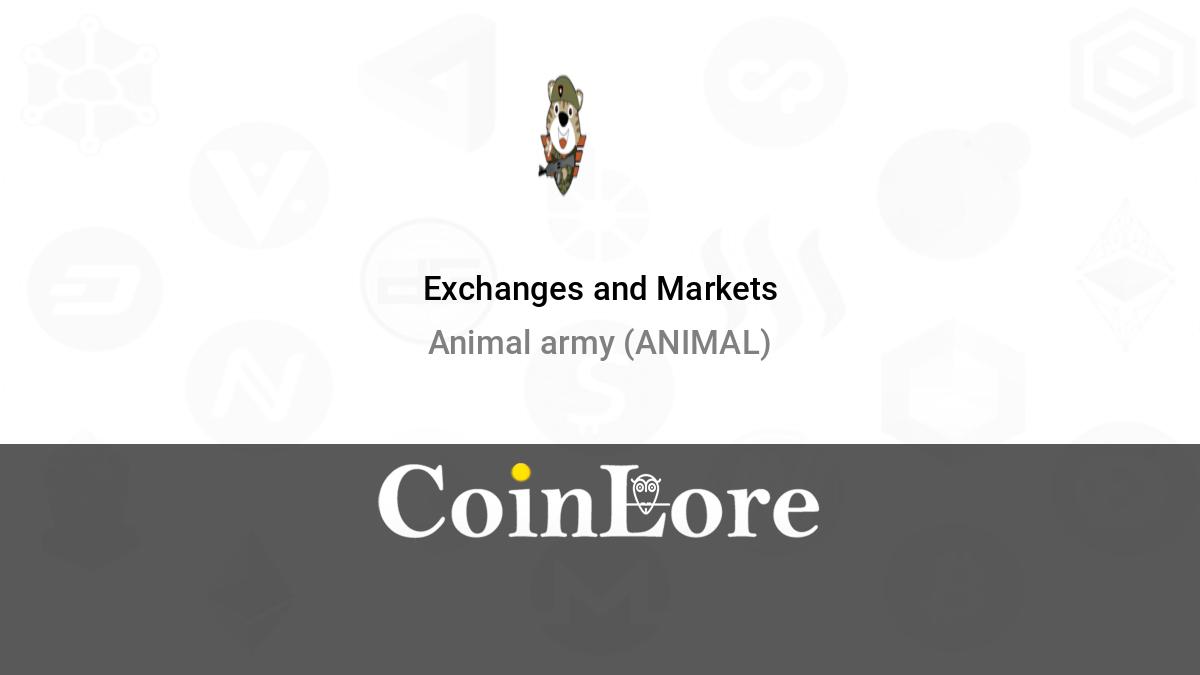 Animal army (ANIMAL) Exchanges - Where to Buy,Sell,Trade | CoinLore