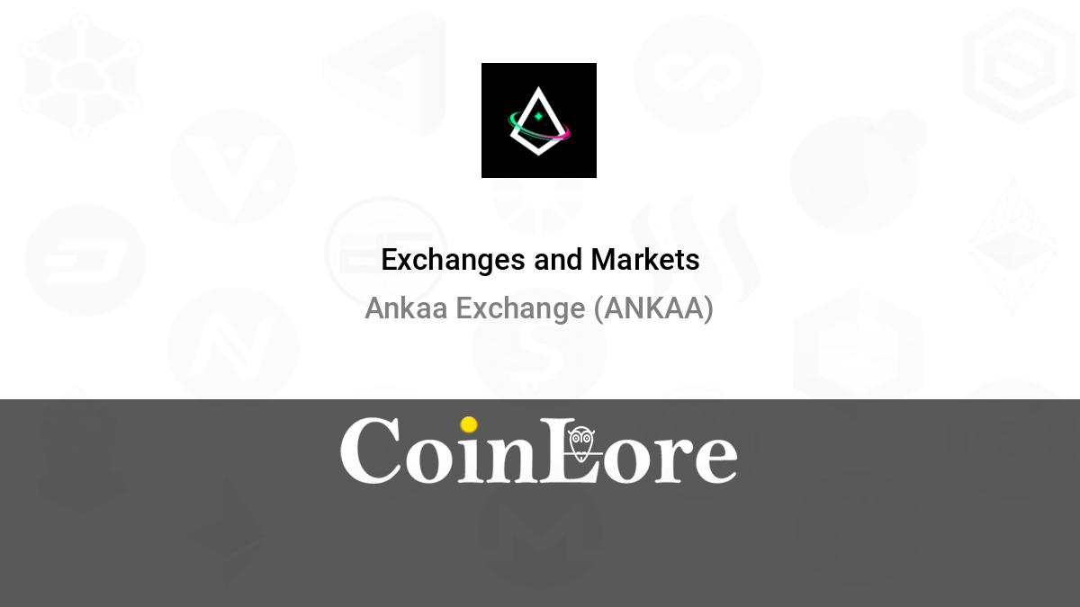 Ankaa Exchange (ANKAA) Exchanges - Where to Buy,Sell,Trade | CoinLore