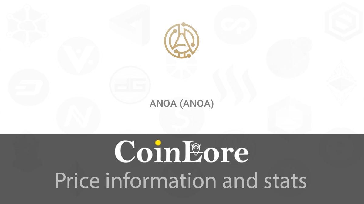 ANOA Preço, ANOA Criptomoeda Hoje e Cotação | CoinLore