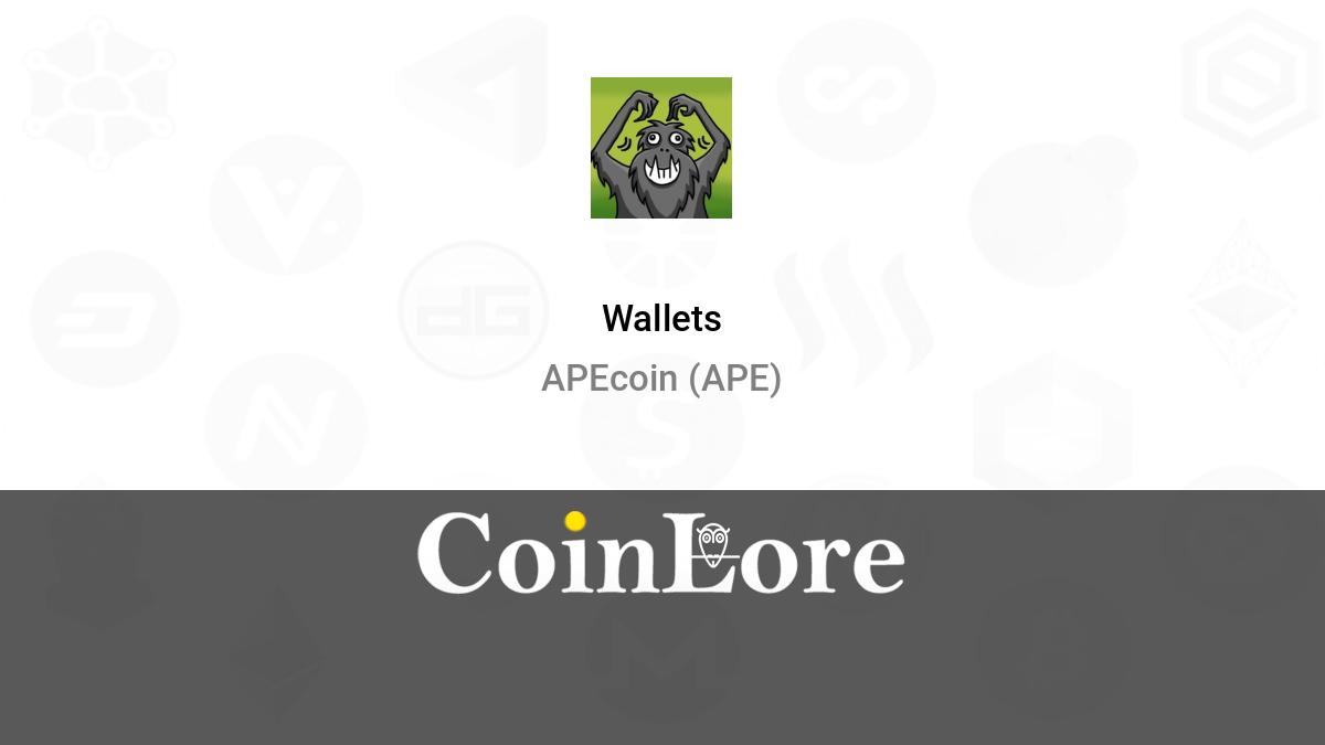 List of Top APEcoin (APE) Wallets | CoinLore