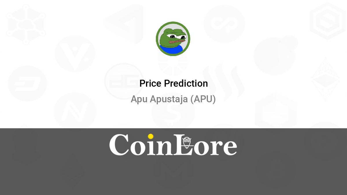 Apu Apustaja Price prediction, Short/Long Forecast - CoinLore