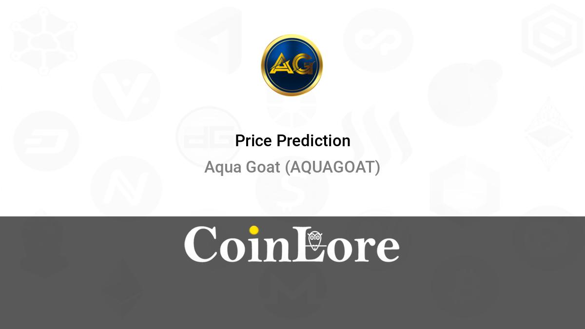 Aqua Goat Price prediction, Short/Long Forecast - CoinLore