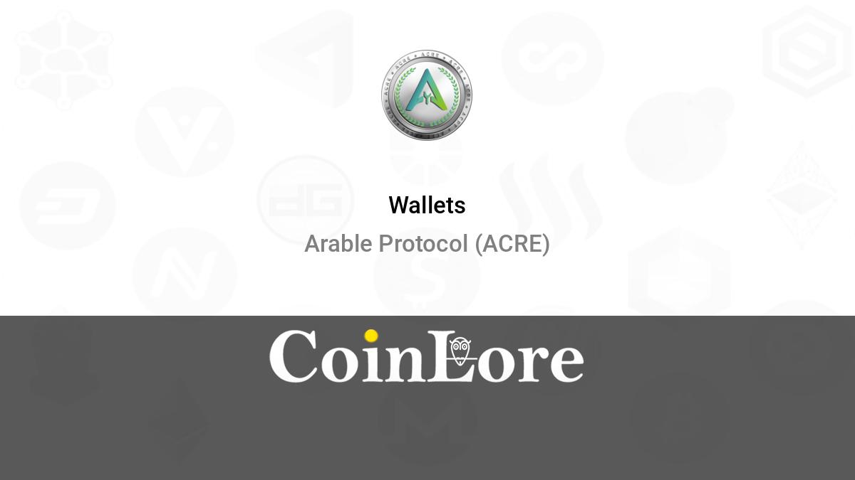 List of Top Arable Protocol (ACRE) Wallets | CoinLore