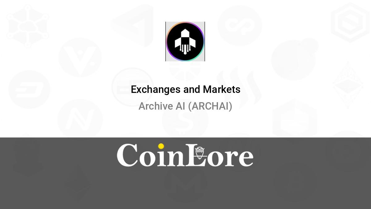 Archive AI (ARCHAI) 交易 | CoinLore