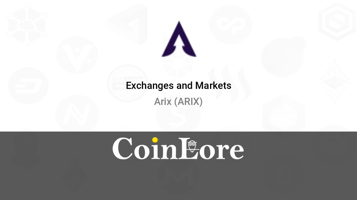 Arix (ARIX) Exchanges - Where to Buy,Sell,Trade | CoinLore