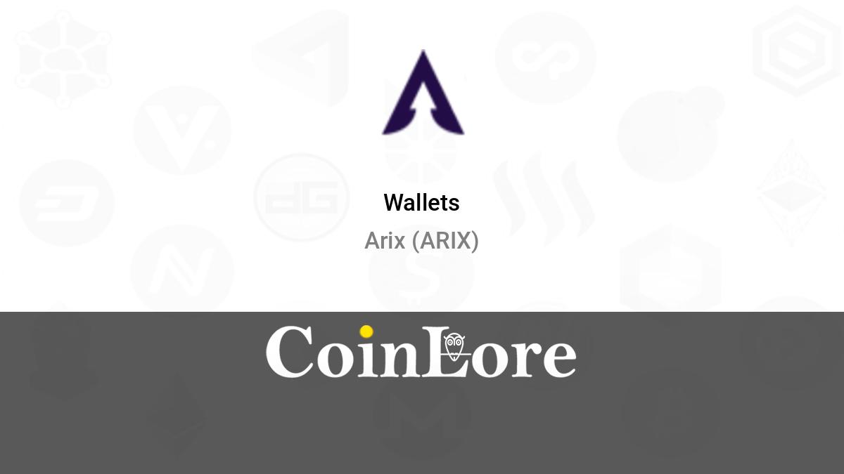 List of Top Arix (ARIX) Wallets | CoinLore