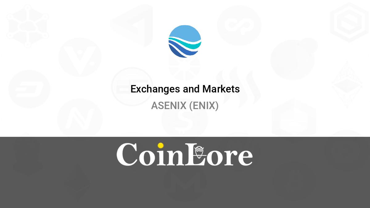 ASENIX (ENIX) Exchanges - Where to Buy,Sell,Trade | CoinLore