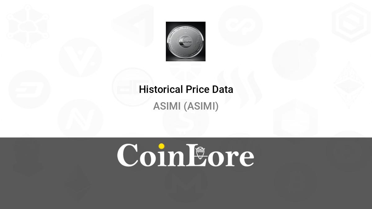ASIMI (ASIMI) Historical Prices | CoinLore