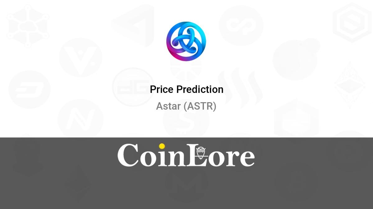 Astar Price prediction, Short/Long Forecast - CoinLore