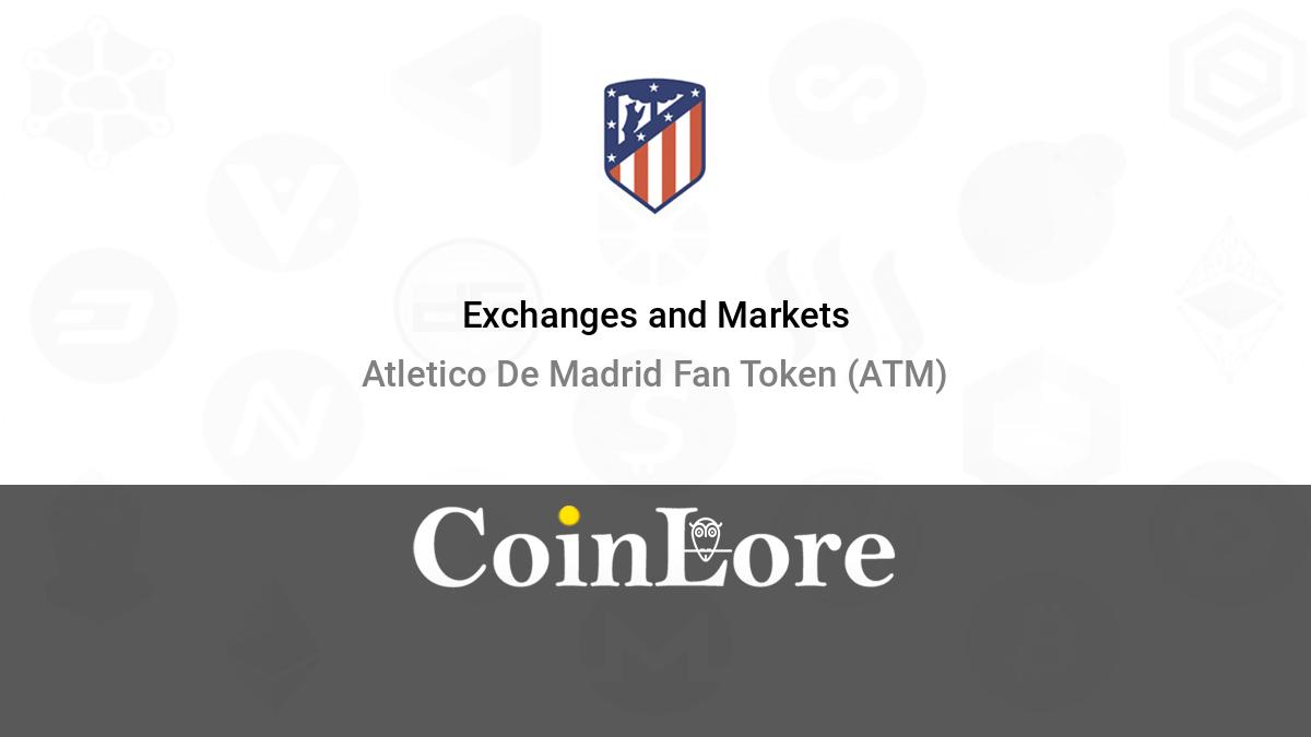 Atletico De Madrid Fan Token (ATM) Exchanges - Where to Buy,Sell,Trade ...