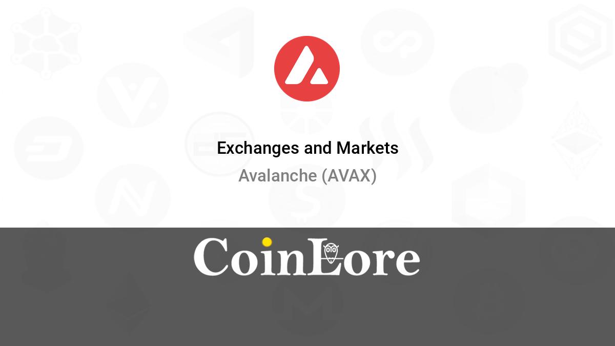 Avalanche (AVAX) Exchanges - Where to Buy,Sell,Trade | CoinLore
