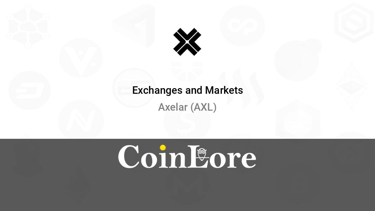 Axelar (AXL) Exchanges - Where to Buy,Sell,Trade | CoinLore