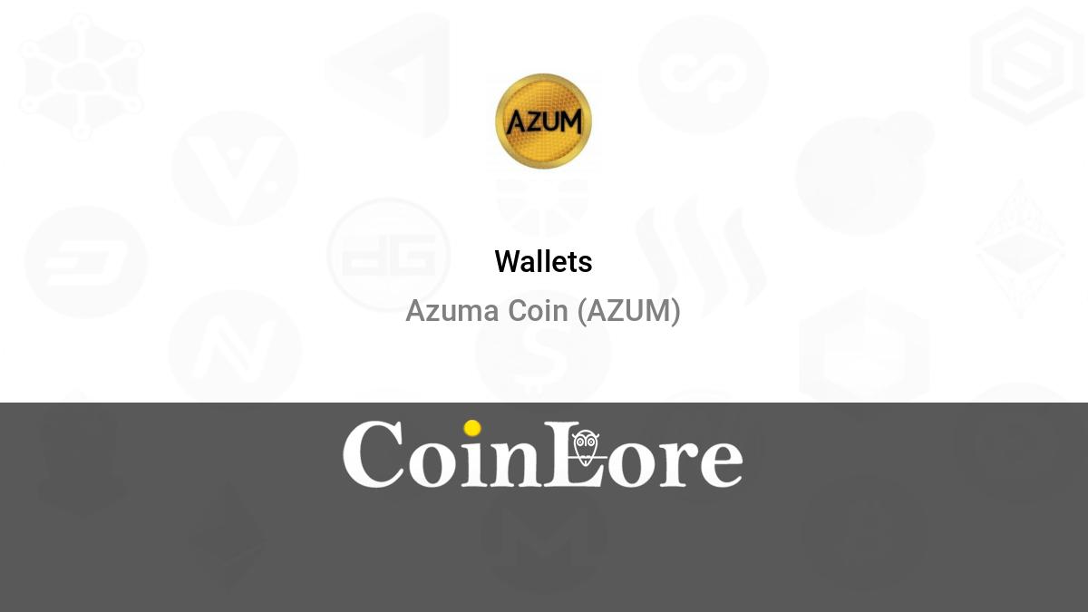 List of Top Azuma Coin (AZUM) Wallets | CoinLore
