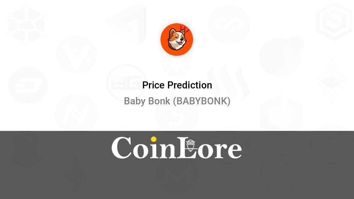 Baby Bonk Price prediction, Short/Long Forecast - CoinLore