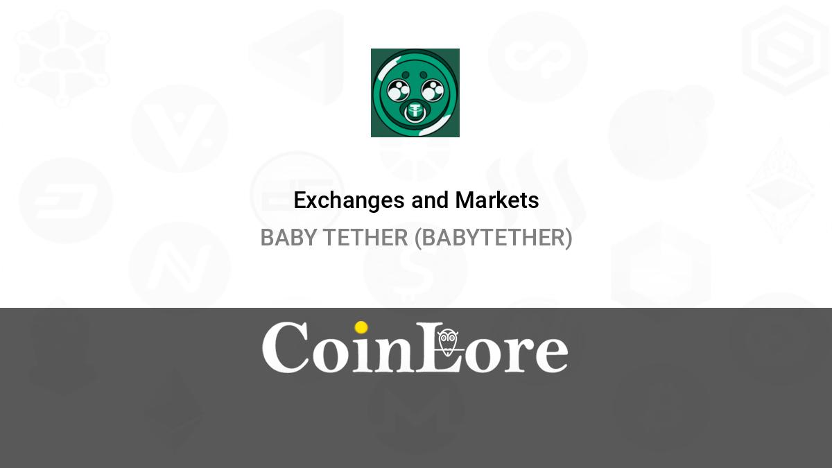 BABY TETHER (BABYTETHER) Exchanges - Where to Buy,Sell,Trade | CoinLore
