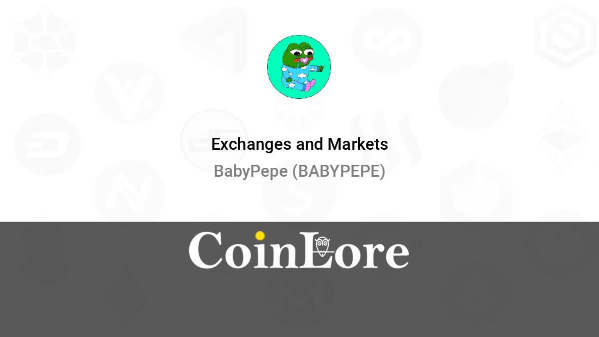 BabyPepe (BABYPEPE) Exchanges - Where to Buy,Sell,Trade | CoinLore