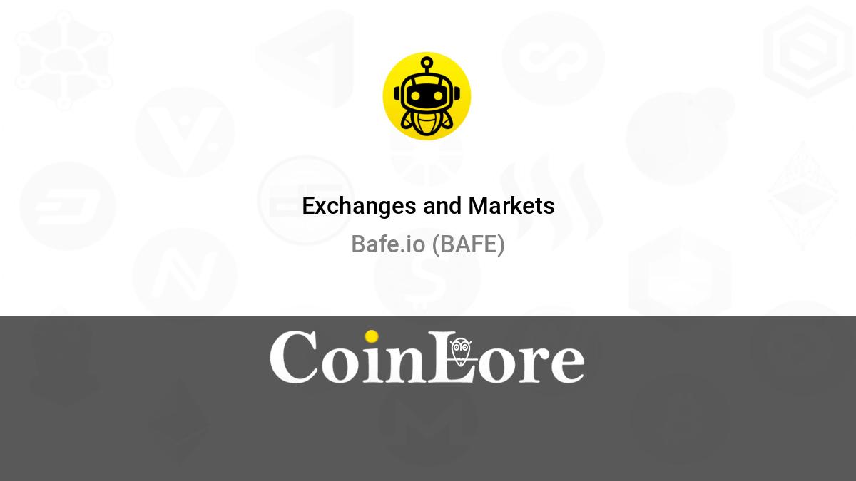 Bafe.io (BAFE) Nasıl Ve Nereden Alınır | CoinLore