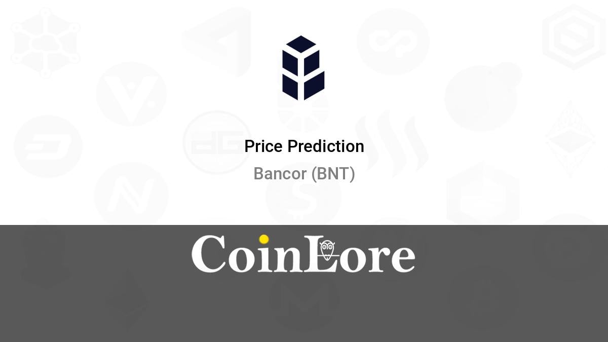 Bancor Network Token Price prediction, Short/Long Forecast - CoinLore