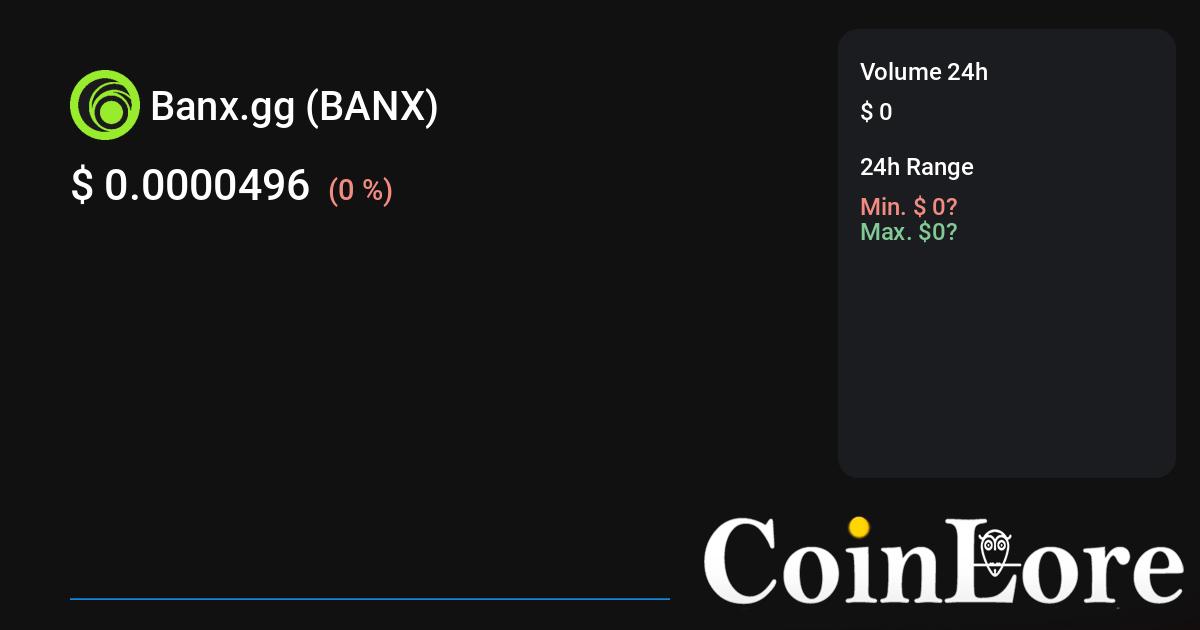 Banx.gg Price, Chart, Market Cap, BANX Coin Essentials | CoinLore