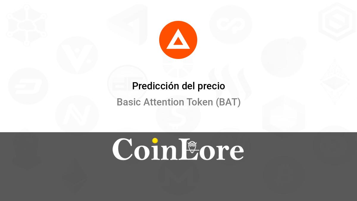 Predicción del precio de Basic Attention Token (BAT) para 2026 - 2030/2040