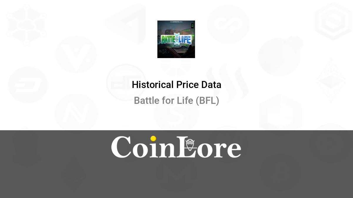 Battle for Life (BFL) Historical Prices | CoinLore