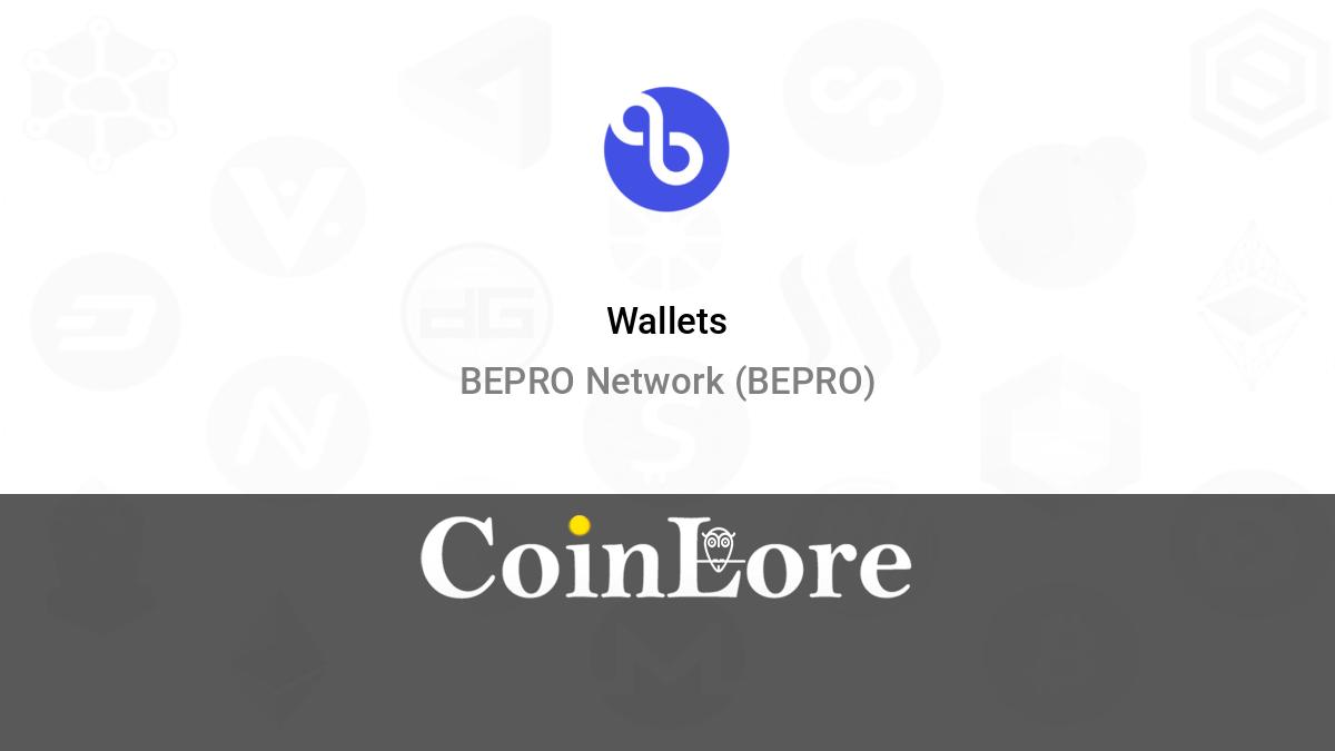 List of Top BEPRO Network (BEPRO) Wallets | CoinLore