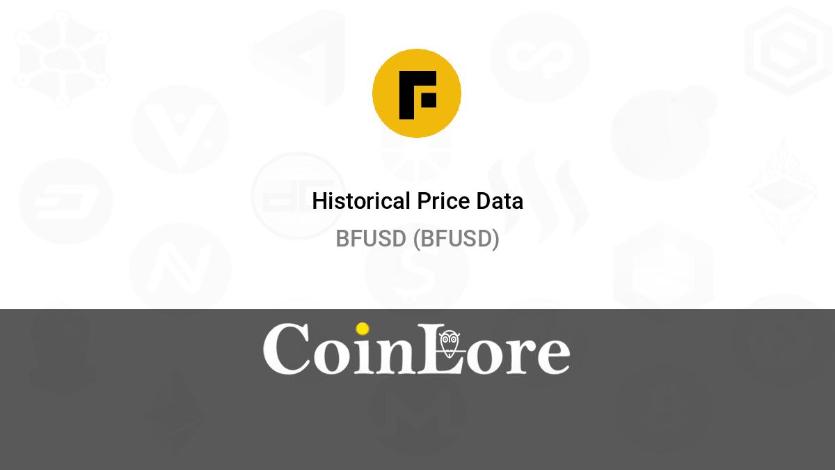 BFUSD (BFUSD) Historische Kurse | CoinLore